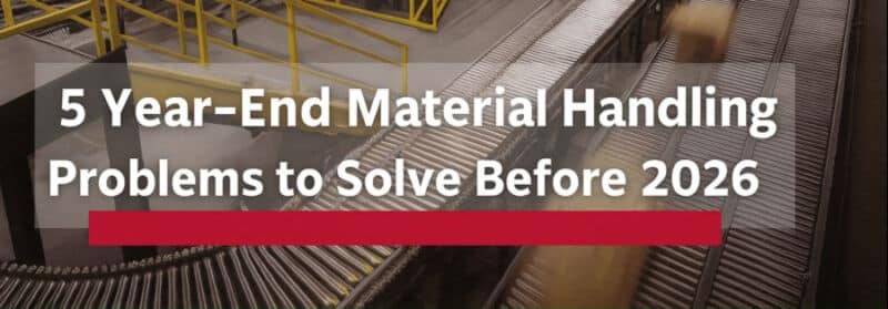 5 Year-End Material Handling Problems to Solve Before 2026 - RMH Systems